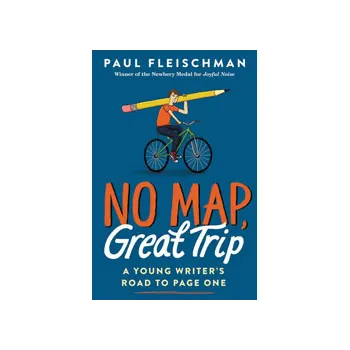 No Map Great Trip: A Young Writer s Road to Page