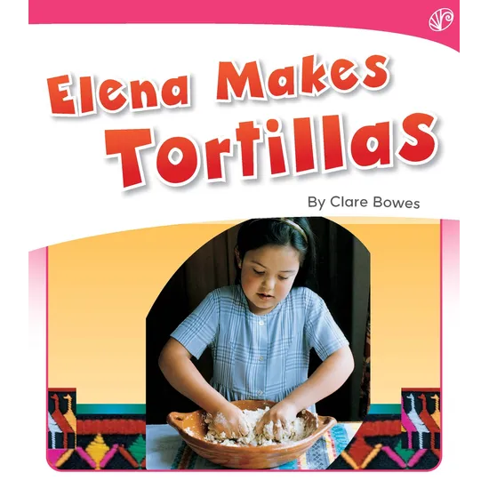 Elena Makes Tortillas Levels 1-2