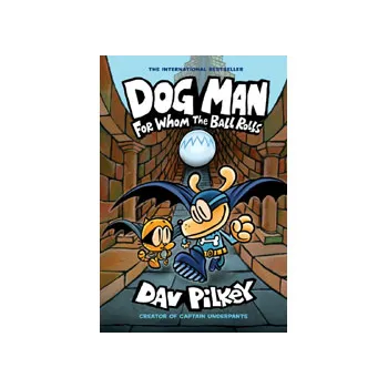 Dog Man #7: For Whom the Ball Rolls